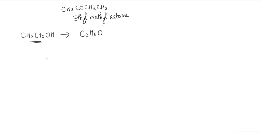 SOLVED: The structural formula for ethyl methyl ketone is CH3COCH2CH3.