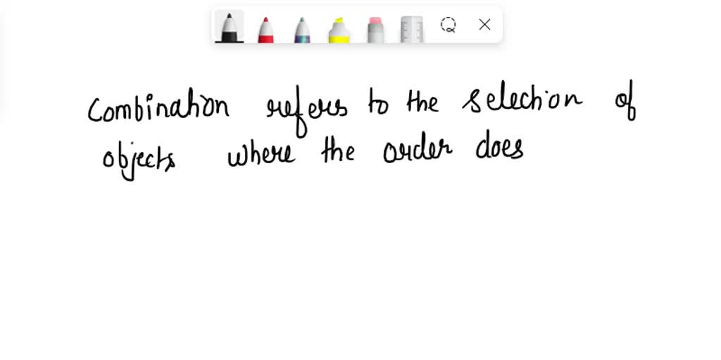 SOLVED: D. IOFTng COme What do You call the two different arrangements of objects where some of ...