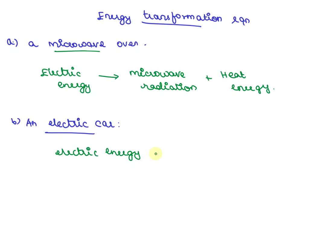 SOLVED: Write the energy transformation equation for each of the ...