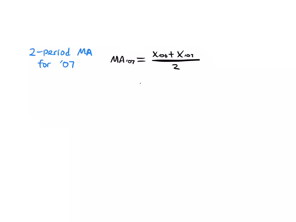Find the two-period moving average for year 2007. If necessary, round ...