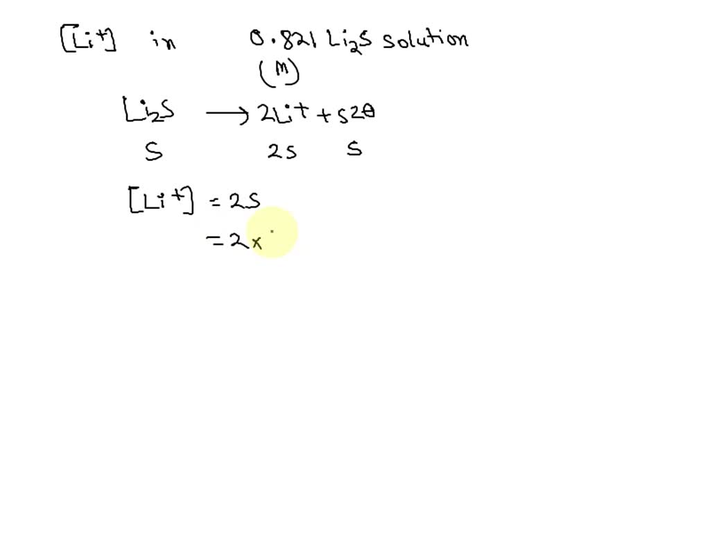 Calculate the lithium ion (Li+) concentration for a 0.821 M Li2S solution.