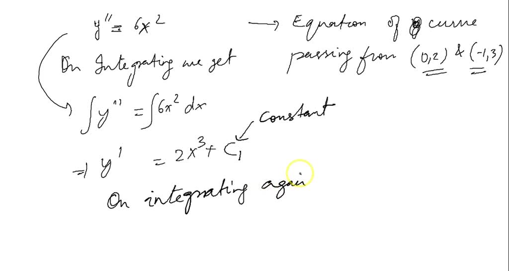 SOLVED: Find the equation of the curve for which y"=6x^2, and which ...