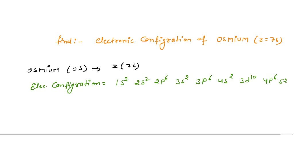 SOLVED: Example: What is the electron configuration of osmium (Z = 76 ...
