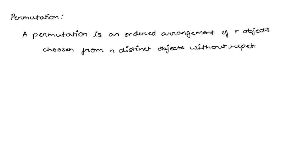 Solved A N Is An Ordered Arrangement Of R Objects Chosen From N