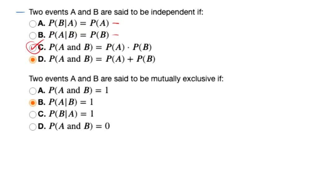 SOLVED: Two events Aand Bare independent if and only if P(AU B) = P(A)P(B) if and only if if if ...
