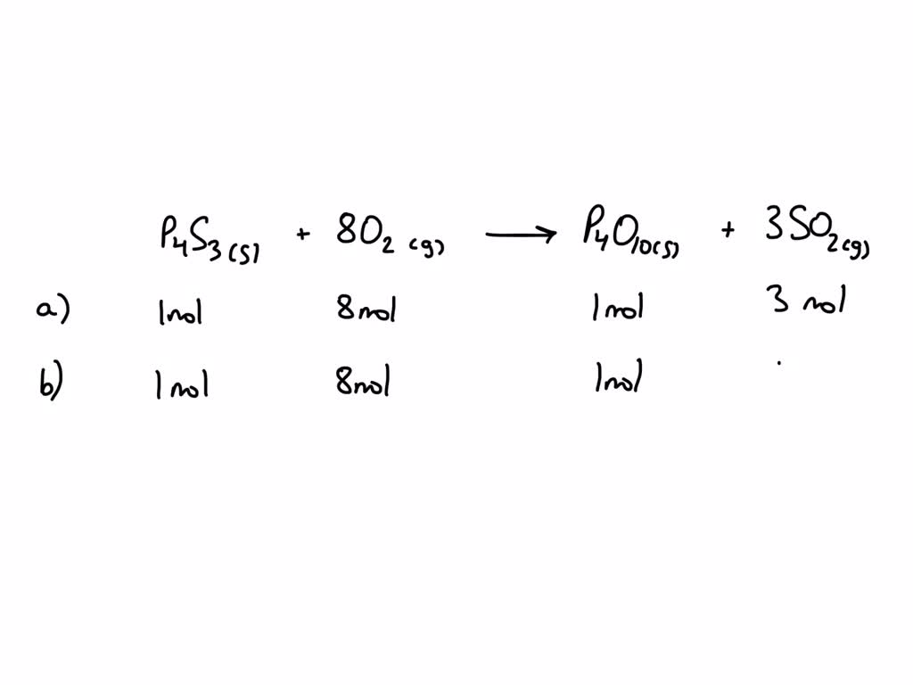 SOLVED: For the reaction between solid tetraphosphorus trisulfide and ...