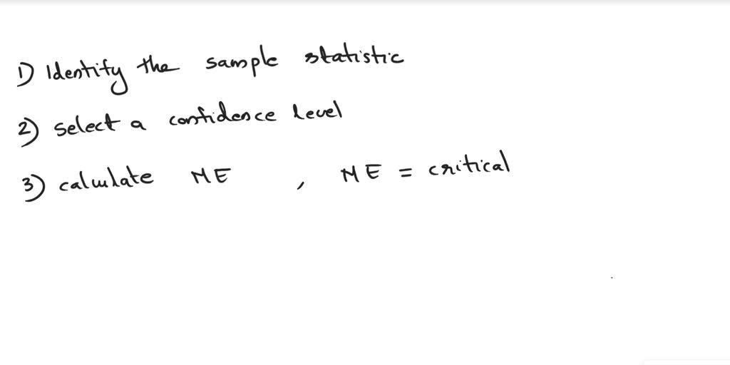 SOLVED: Discuss how you will use estimation and confidence intervals to help you solve the problem.