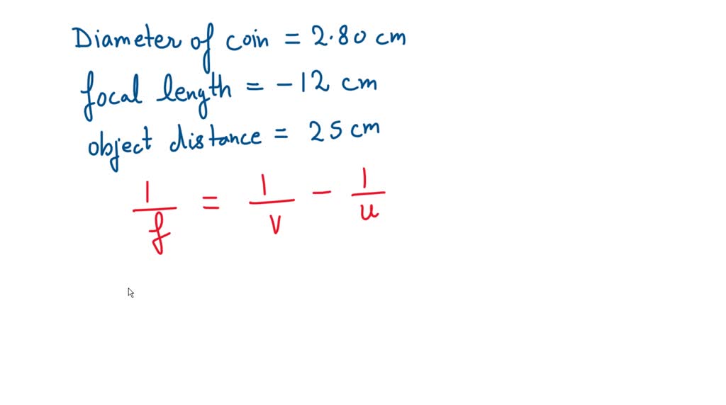 SOLVED: A 2.80-cm diameter coin is placed a distance of 25.0 cm from a ...