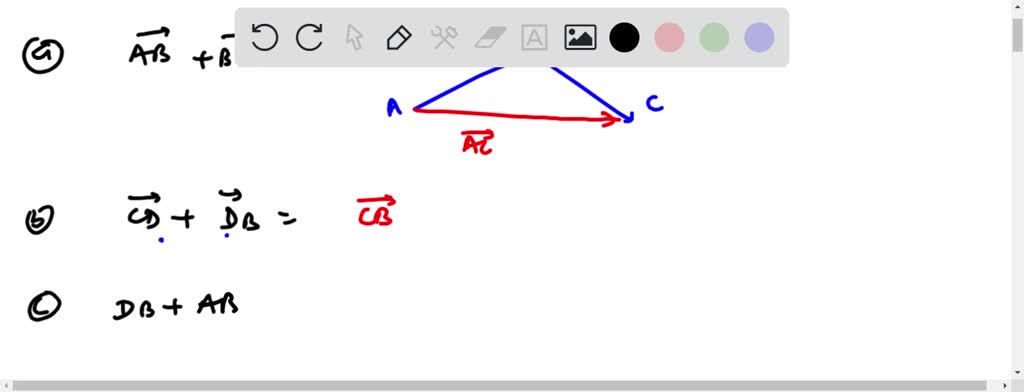 SOLVED: Write each combination of vectors as a single vector. (a) AB + BC (No Response) (b) CD ...