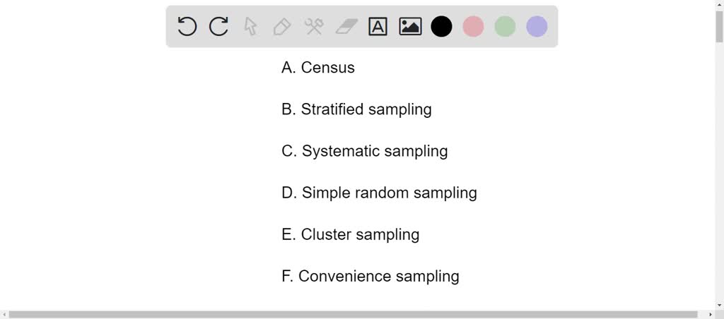 SOLVED: Identify the sampling technique used for the following study. A statistics student ...