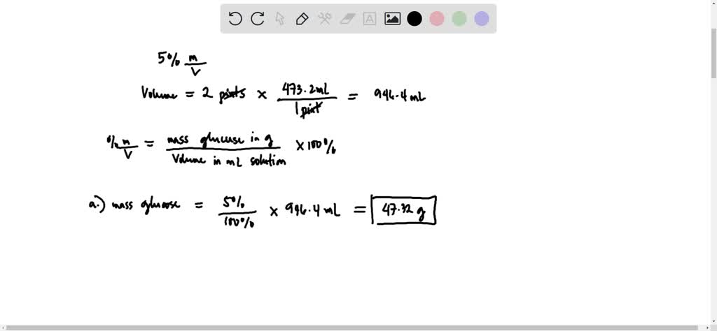 SOLVED: 1.A patient receives 2 pints of a 5.0 % (m/v) aqueous solution ...