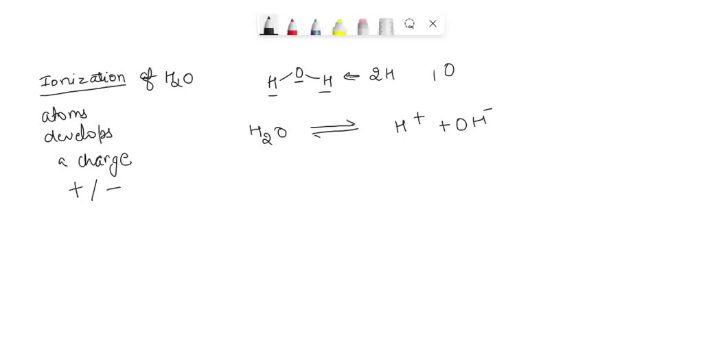 SOLVED: (a) Write a chemical equation showing the ionization of water ...