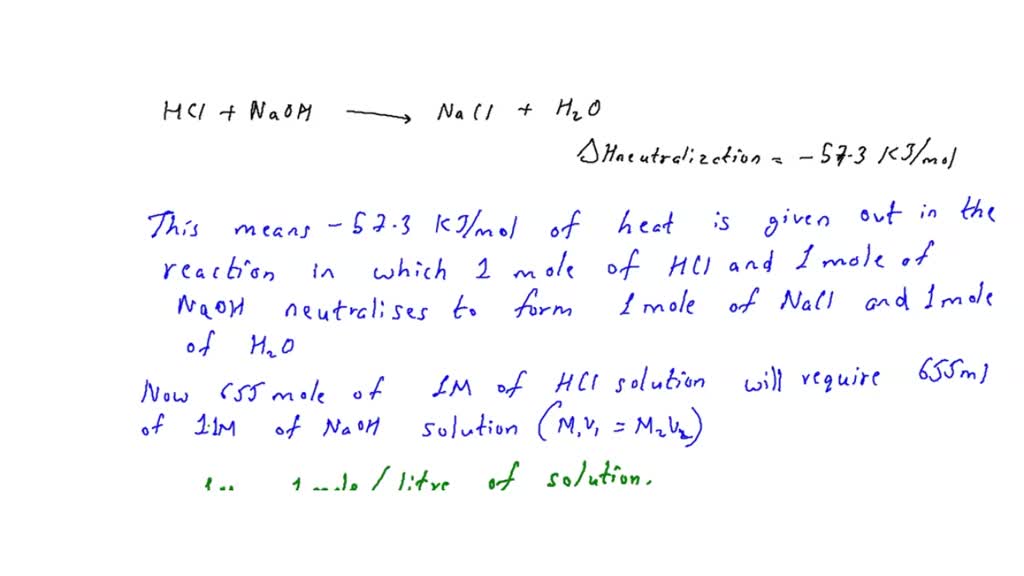 SOLVED: The molar heat of neutralization from hydrochloric acid and sodium hydroxide is -57.3 kJ ...