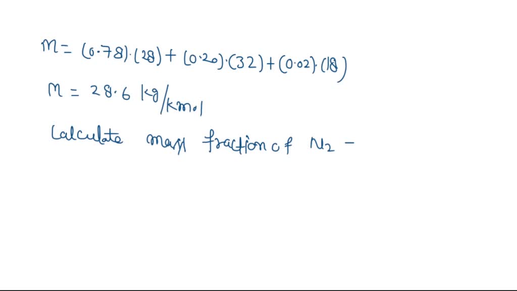 SOLVED: The composition of moist air is given on a molar basis to be 78 ...