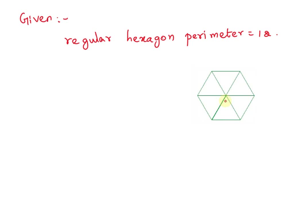 SOLVED: a regular hexagon whose perimeter is 12 is inscribed in a ...