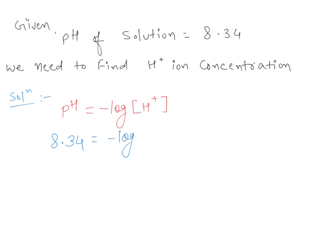 SOLVED: If the pH of a solution is 8.2, determine the hydronium ion ...