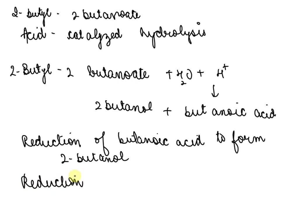 SOLVED: Start with one mole of 2 butyl 2-butanoate. How do you produce ...