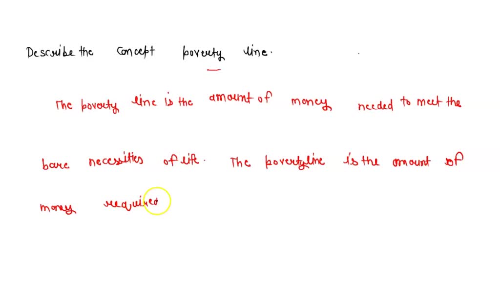 SOLVED: What is poverty line? How do you calculate poverty line? What ...