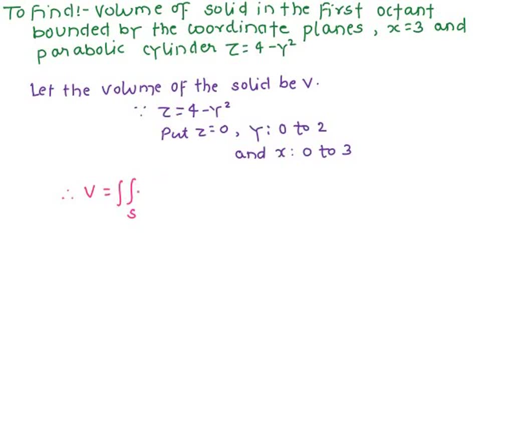 SOLVED:Find the volume of the solid in the first octant bounded by the ...