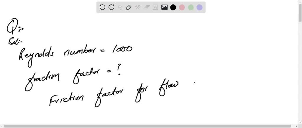 SOLVED: For turbulent flows, the friction factor depends on (select all ...