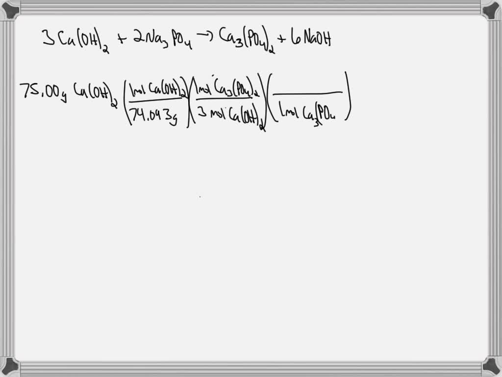 SOLVED: Calcium hydroxide reacts with sodium phosphate to produce ...