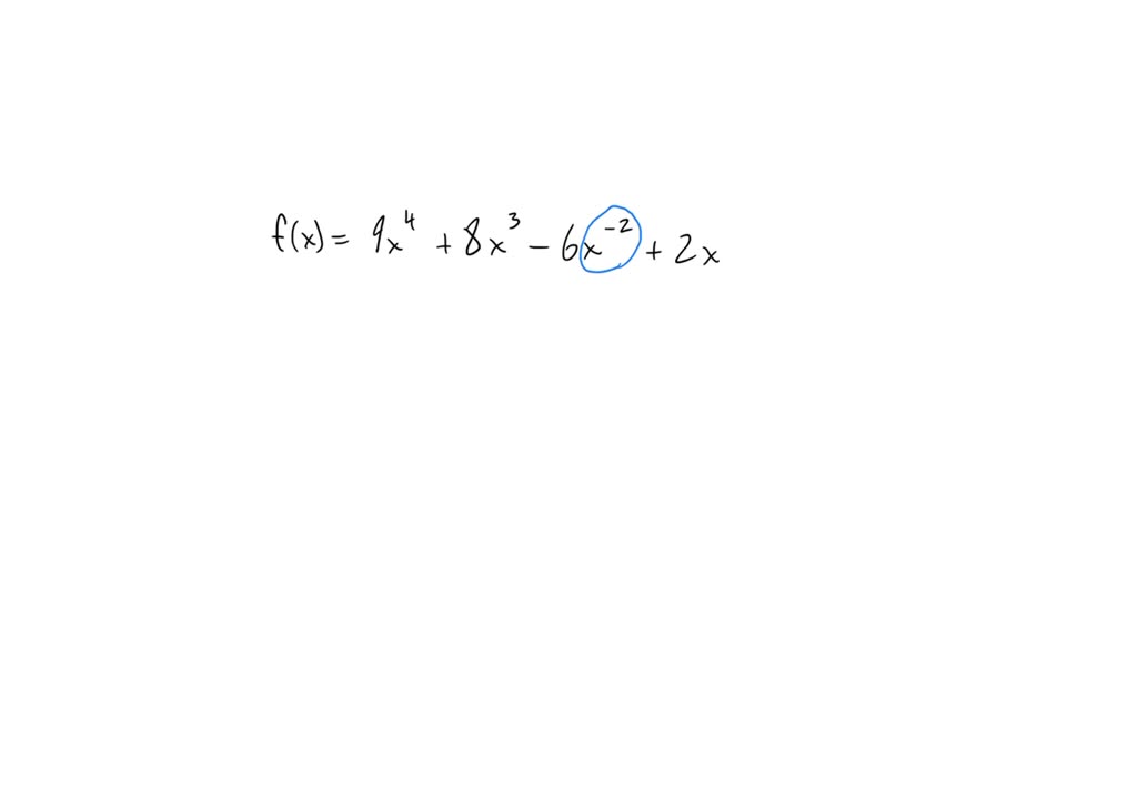 SOLVED: Decide whether f (x) =9x^4+8x^3-6x^-2+2x is a polynomial ...