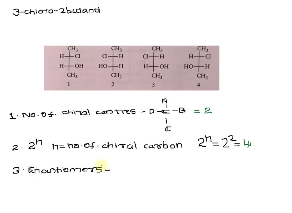SOLVED: The stereoisomers of 3-chloro-2-butanol are shown below: CH3 - H | HO - H | CH3 CH3 - Cl ...