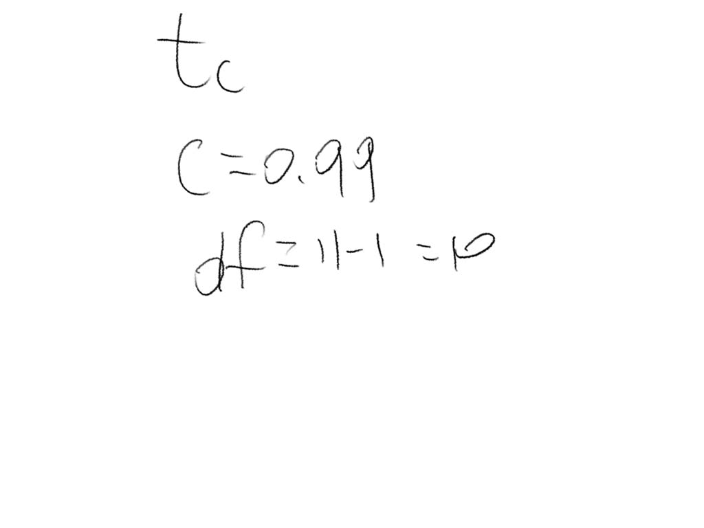 SOLVED: Find the critical value t Subscript c for the confidence level ...