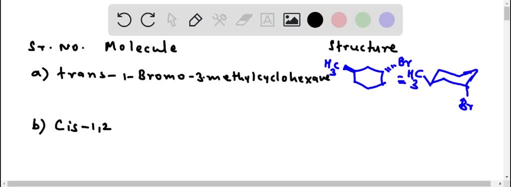 SOLVED: Draw the structures of the following molecules: (a) trans-1-Bromo-3-methylcyclohexane (b ...