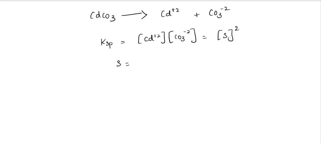 SOLVED: The Ksp of cadmium carbonate, CdCO3, is 1.0Ã—10^-12. Calculate ...