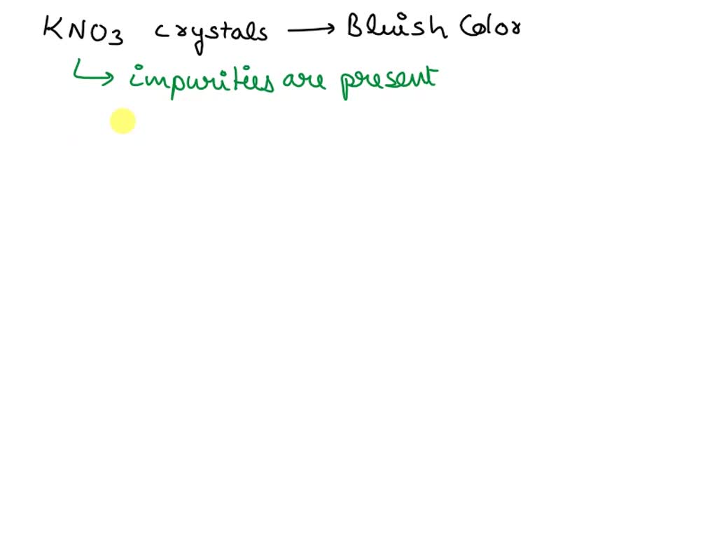 SOLVED: A chemist notices that the crystals of KNO3 obtained in this ...