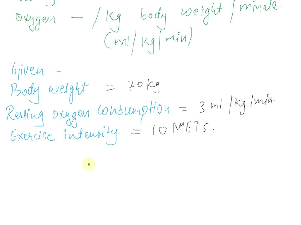 SOLVED: A 70 kg person has a resting oxygen consumption equal to 3 ml ...