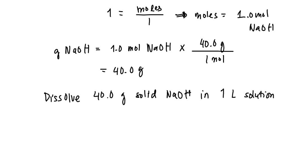 SOLVED: How would you prepare a 1 M solution of sodium hydroxide? Then, how would you prepare a ...