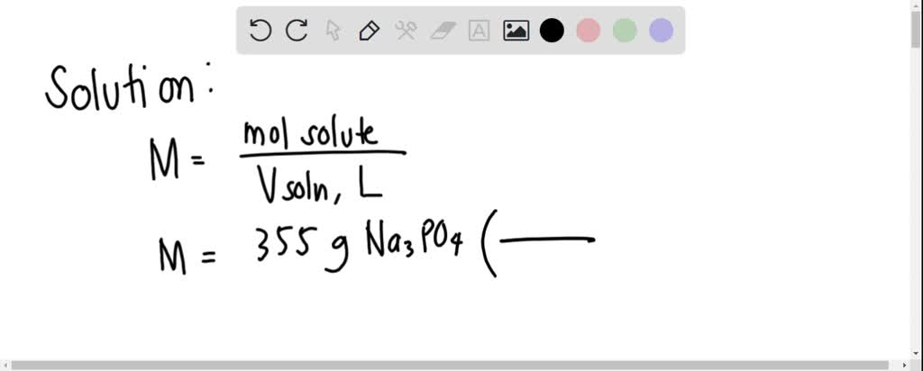 SOLVED: What is the molarity of a solution prepared by dissolving 355 g of sodium phosphate ...