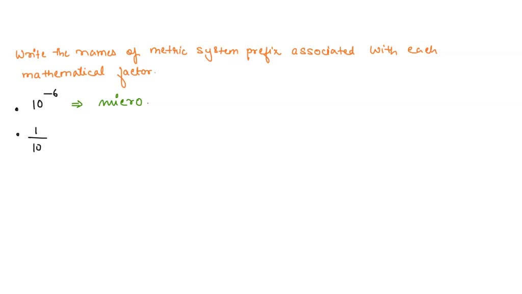 Solved Write The Name Of The Metric System Prefix Associated With Each