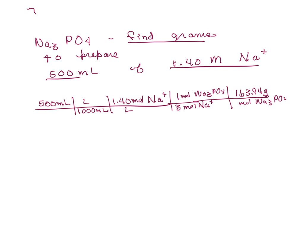 a scientist wants to make a solution of tribasic sodium phosphate. Na3PO4 for a laboratory ...
