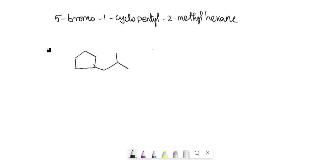 SOLVED: Identify the correct IUPAC name for the following structure: 2-bromo-6-cyclopentyl-5 ...