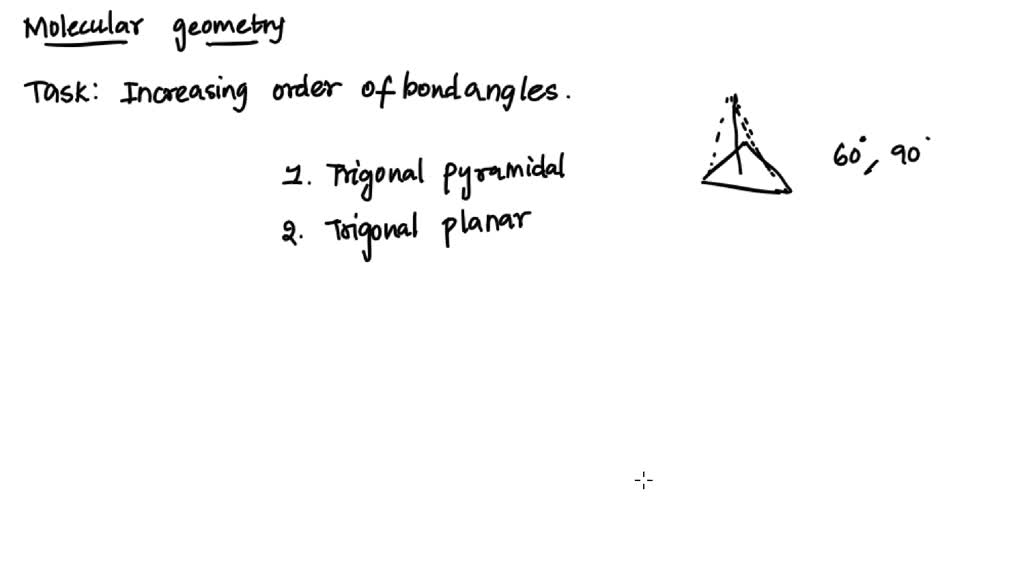 SOLVED: List the molecular geometries in order of increasing bond ...