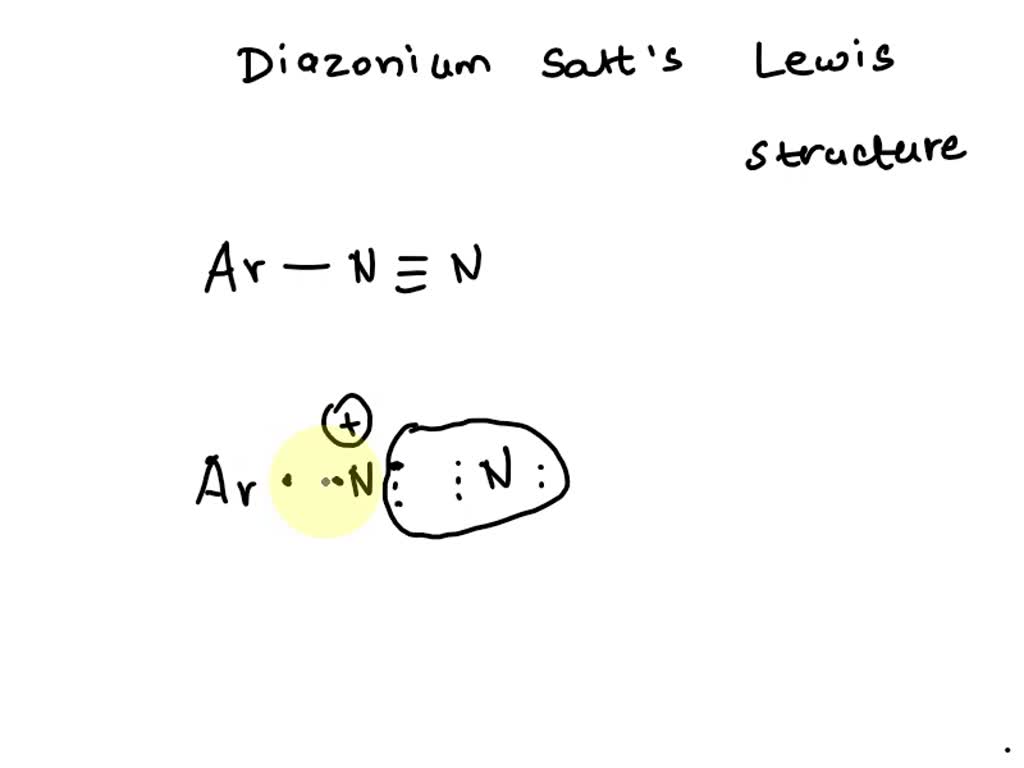 SOLVED: (a) Draw out the full Lewis structure of the diazonium salt tO ...