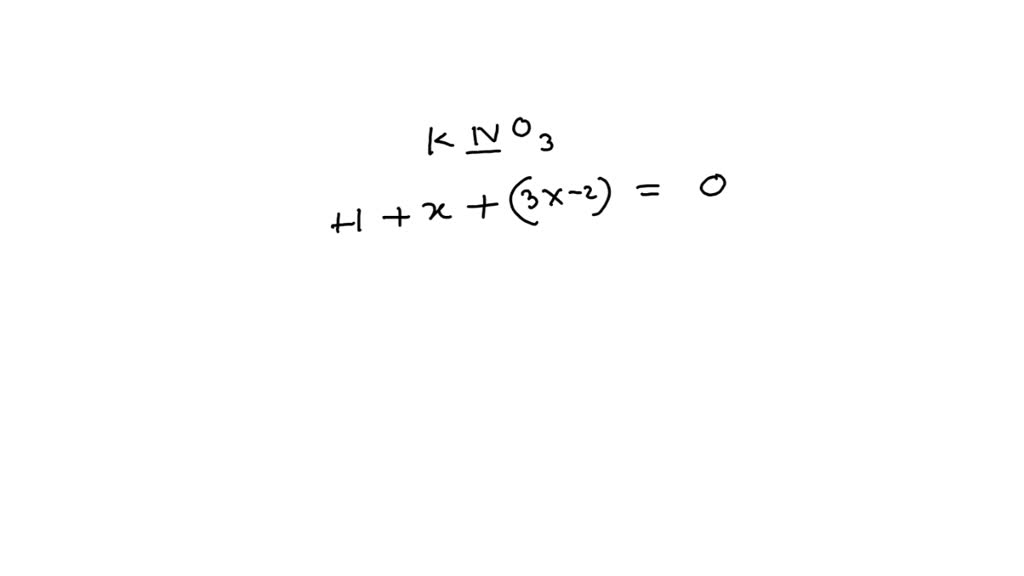 SOLVED: Determine the oxidation state of nitrogen in KNO3.