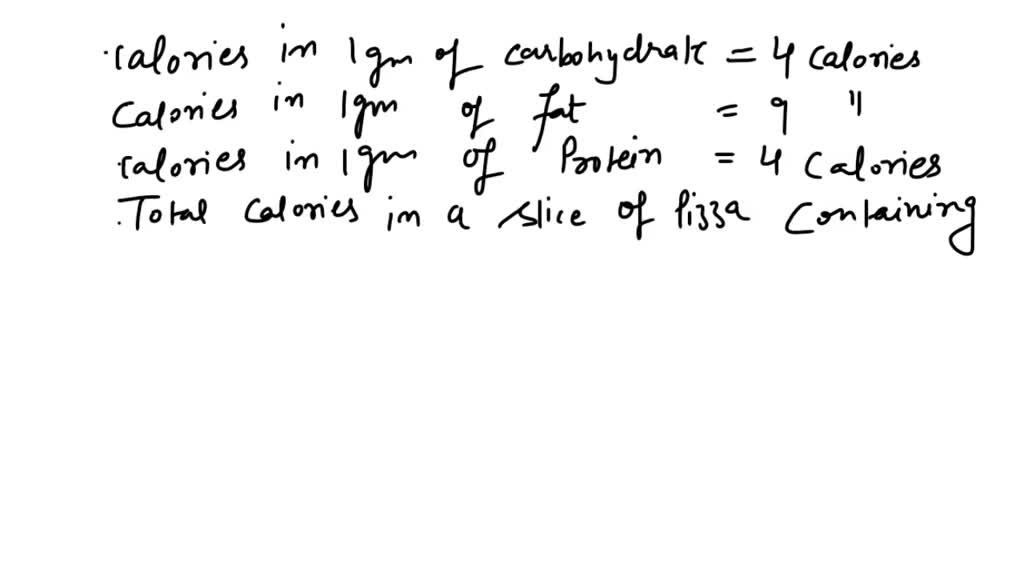 SOLVED: a slice of cheese pizza contains 16 grams of fat, 37 grams of ...