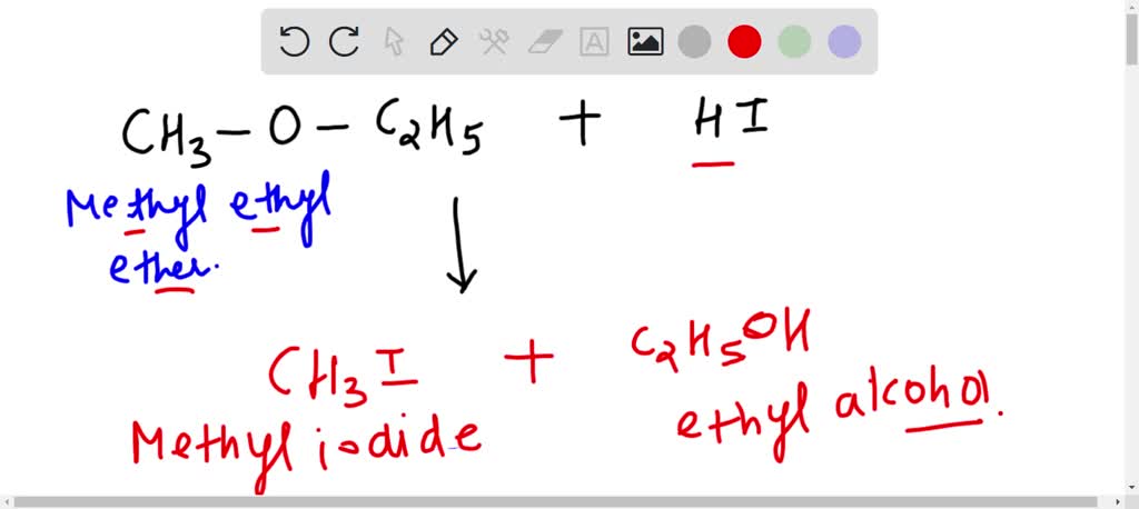 SOLVED: A. CH3 - O - C2H5 + HI â†’ C2H5I + CH3OH B. CH3 - O - C2H5 + HI ...