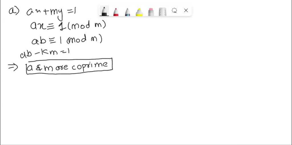 SOLVED: a) Prove that a is invertible modulo m if and only if a and m ...