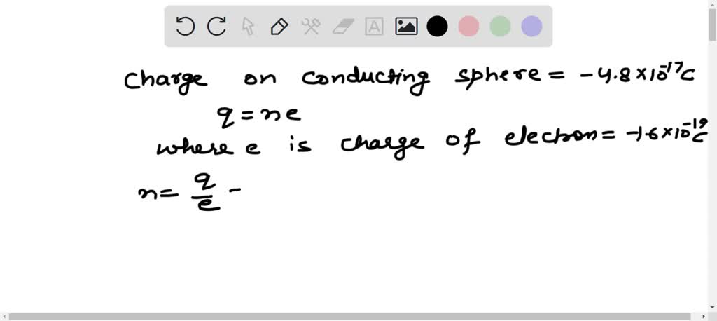 SOLVED: A conducting sphere has a net charge of -4.8x10^-17 C. What is the approximate number of ...