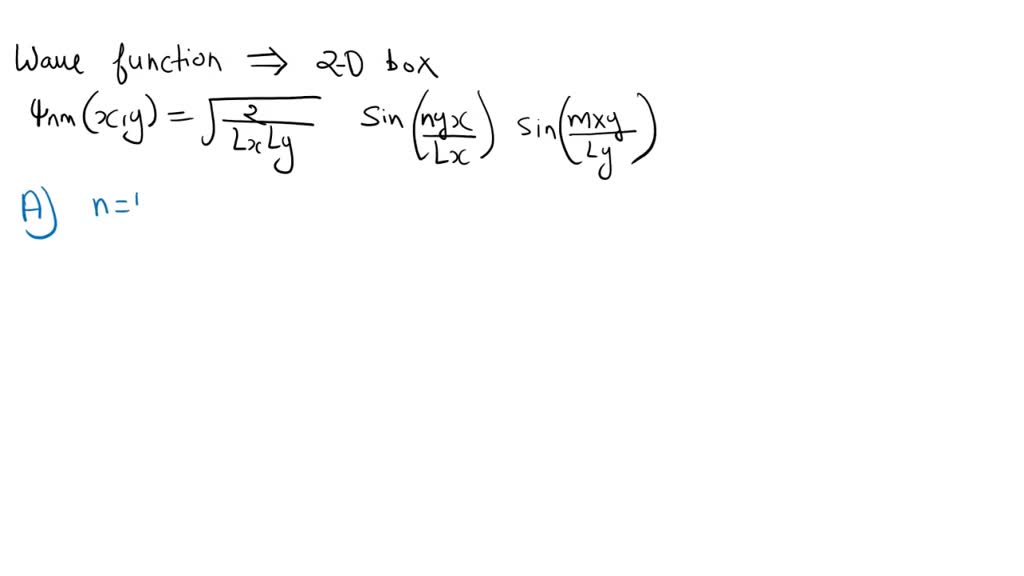 SOLVED: 1. Identify the quantum numbers Nx and Ny for the wavefunctions of a particle in a two ...