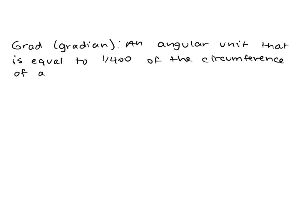 SOLVED: An angular unit equivalent to 1/400 of the circumference of a ...