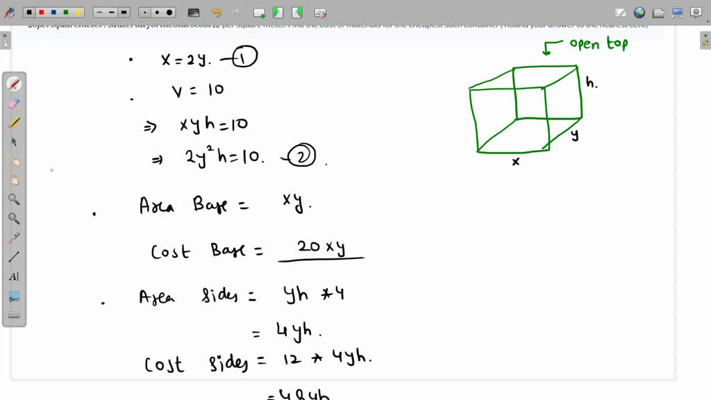 SOLVED: A rectangular storage container with an open top is to have a volume of 10m^3 . the ...