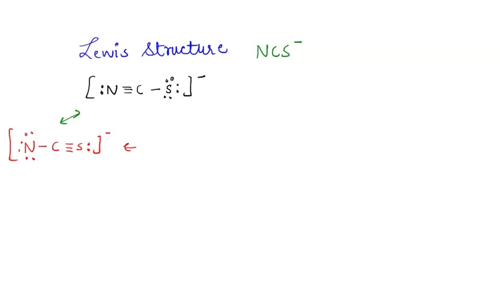 SOLVED: Drawthe Lewis structure for NCS ! Based on your structure; Use ...