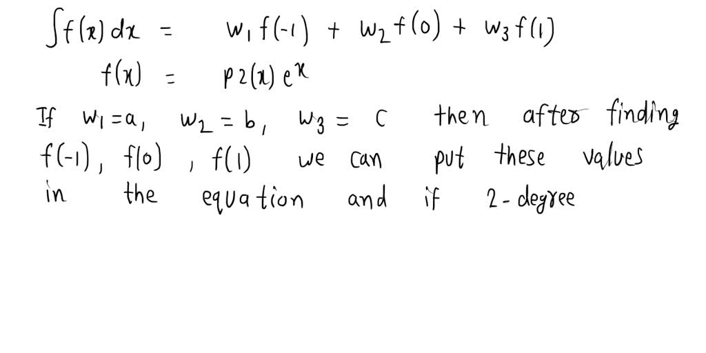 SOLVED: Determine weights W1, W2, W3, and W4 that will produce a quadrature formula âˆ«f(x)dx â ...