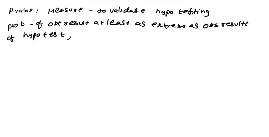 SOLVED: (a) What is a P-value? (b) Why do we compare a P-value to the ...
